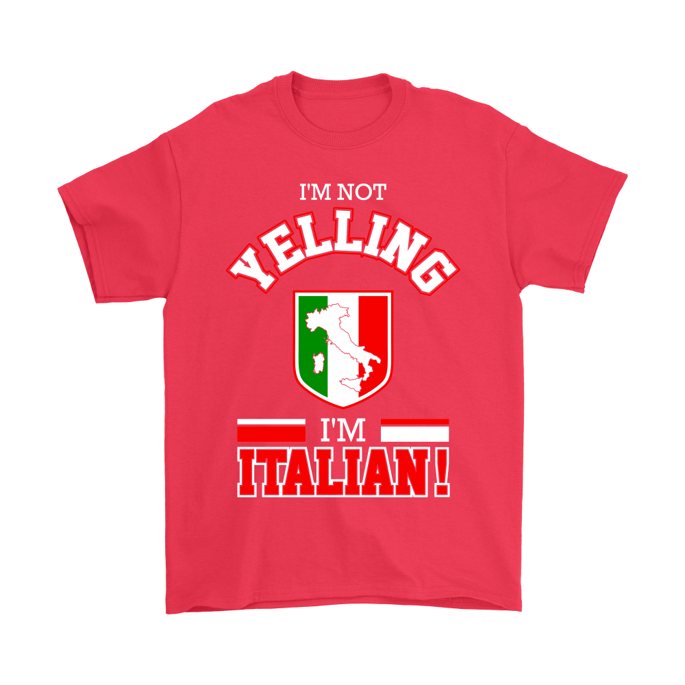 I'm Not Yelling I'm Italian Shirt – P.S. I Love Italy