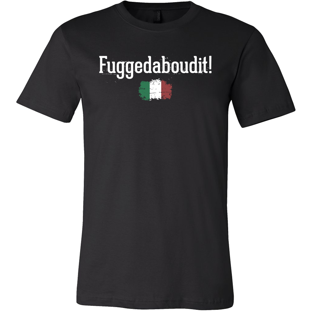 Fuggedaboudit Shirt – P.S. I Love Italy