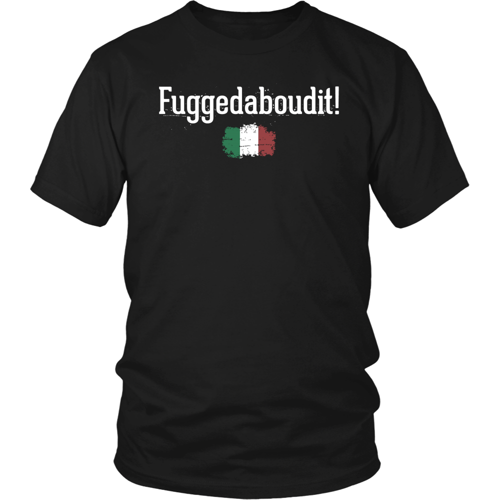 Fuggedaboudit Shirt – P.S. I Love Italy